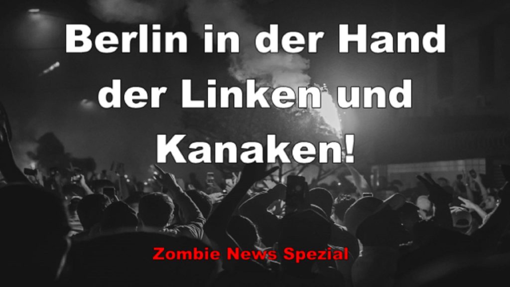 Zombie News Spezial: Das Reich der Kanaken und Vollidioten! - news ...